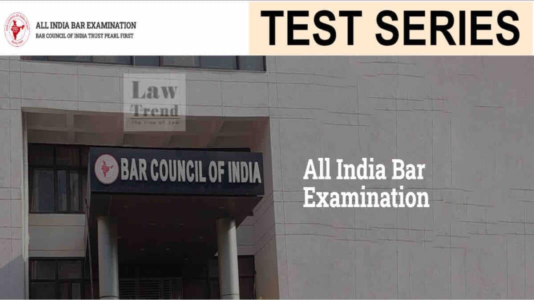 ALL INDIA BAR EXAMINATION (AIBE) PRACTICE TEST SERIES- Part 1 - Law Trend