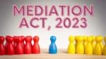 Mediation Act 2023: Highlights and Key Features - Law Trend